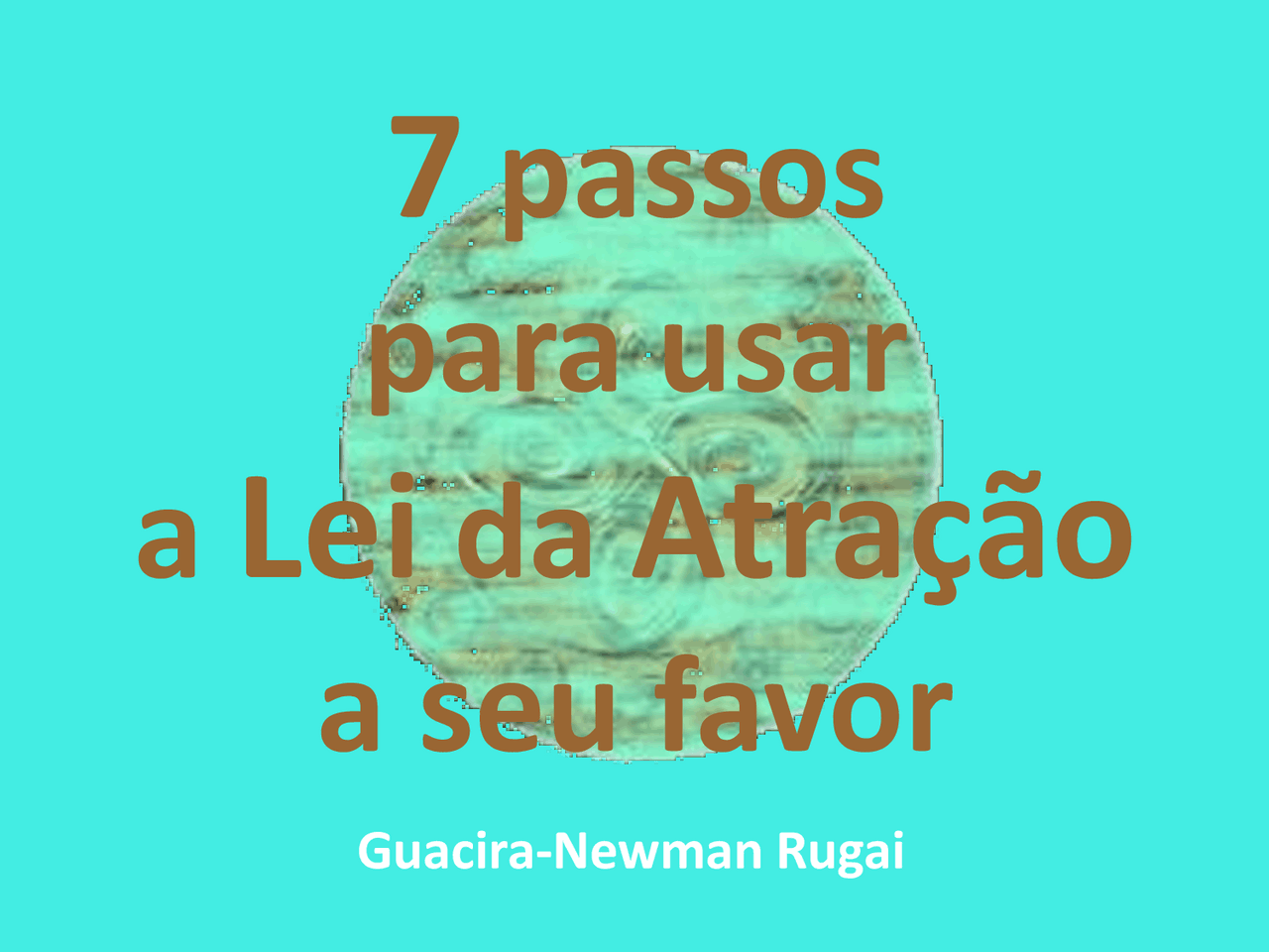 7 Passos para Utilizar a Lei da Atração a Seu Favor | Trabalhos Ciclos ...