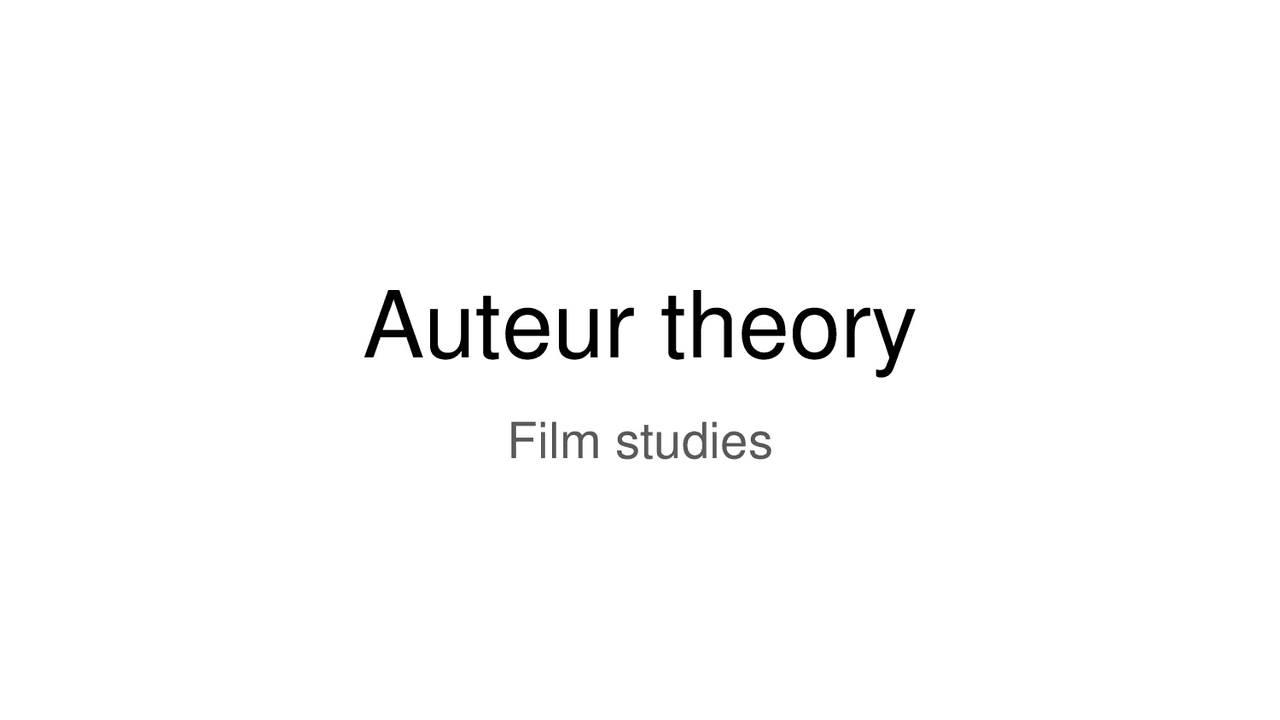 Auteur theory - Film studies - Docsity