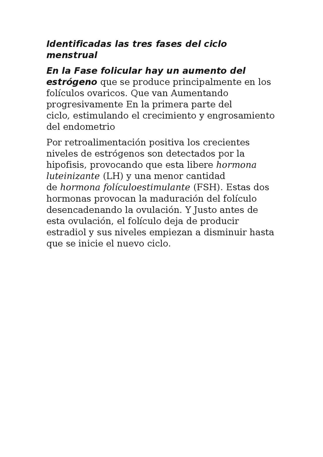 La Fase folicular hay un aumento del estrógeno que se produce ...