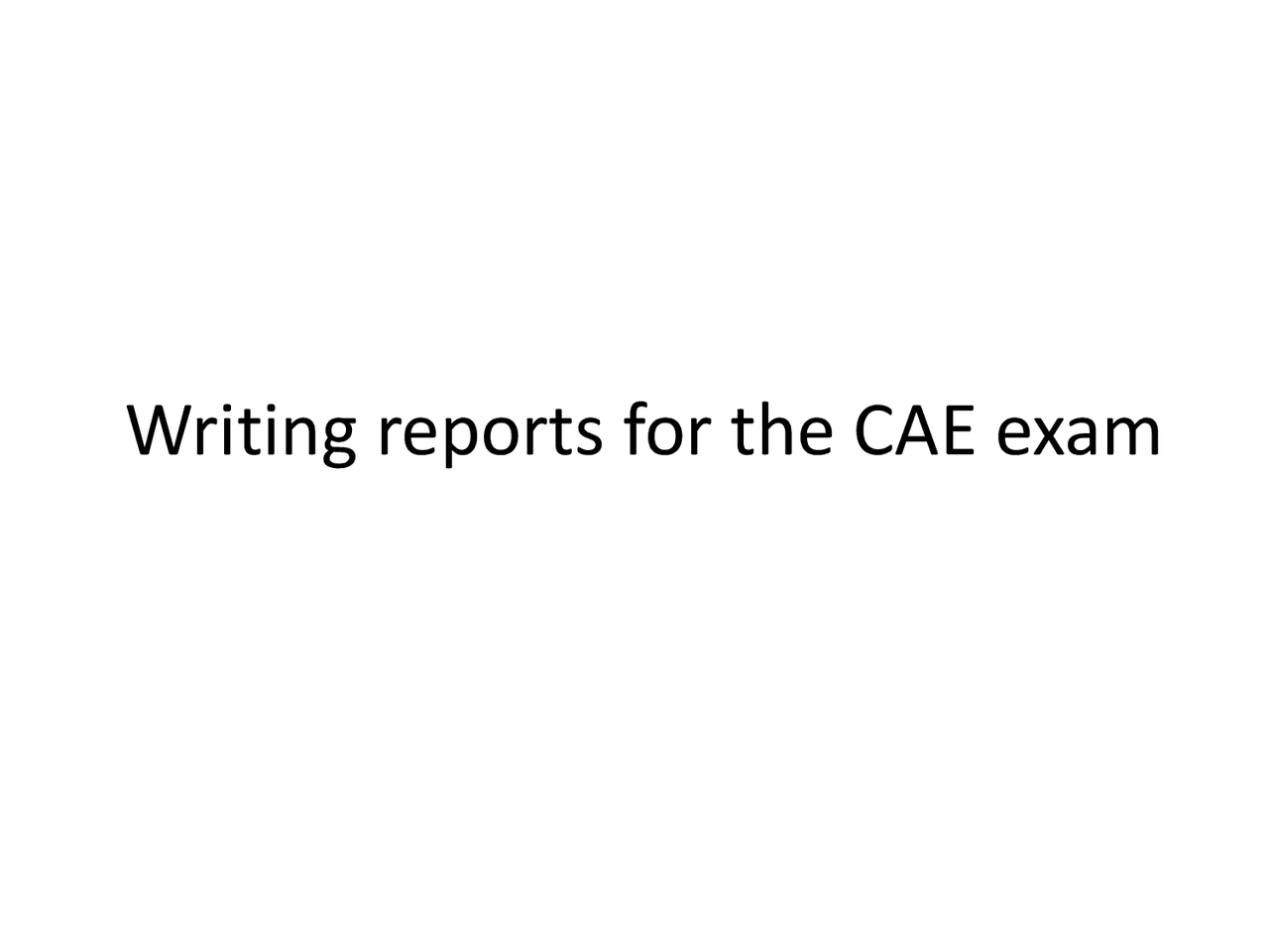 Writing report for the CAE exam - Docsity
