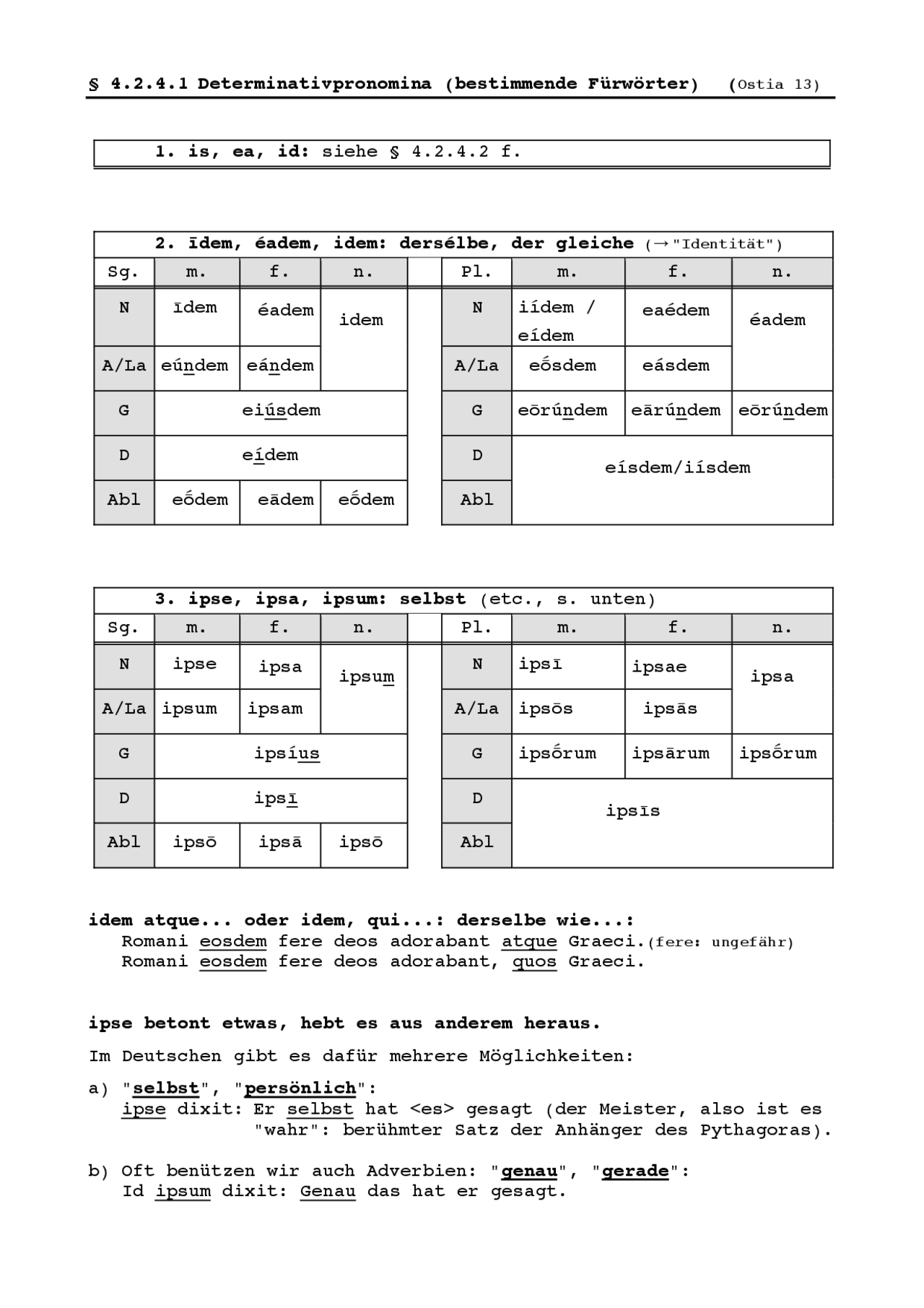 Siehe § 4.2.4.2 f. 2. īdem, éadem, idem - Docsity