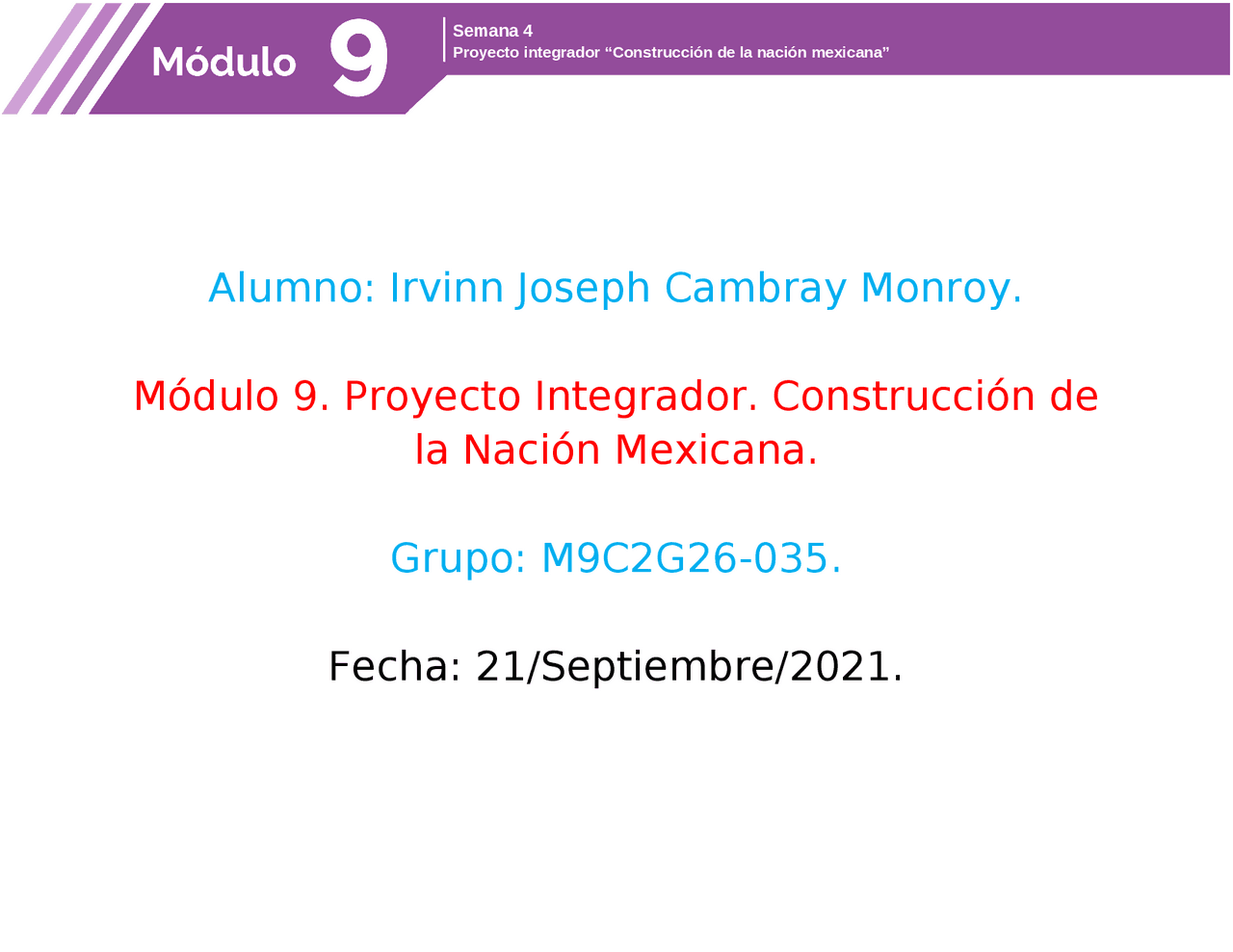 Módulo 9. Proyecto Integrador. Construcción de la Nación Mexicana ...