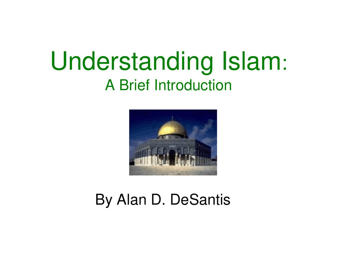 Understanding Islam: A Brief Introduction By Alan D. DeSantis | Slides ...