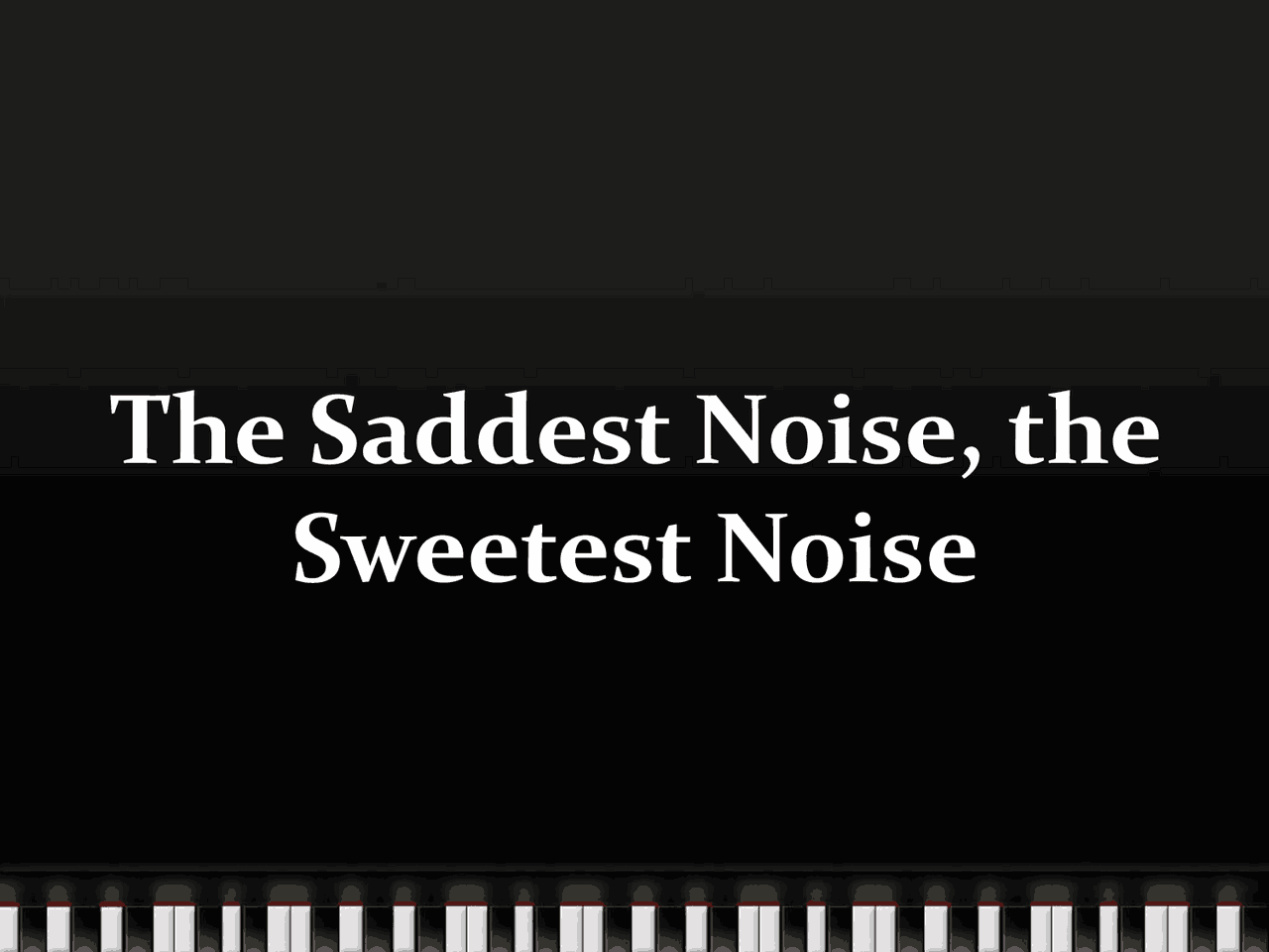 The Saddest Noise, the Sweetest Noise | Slides English Literature | Docsity