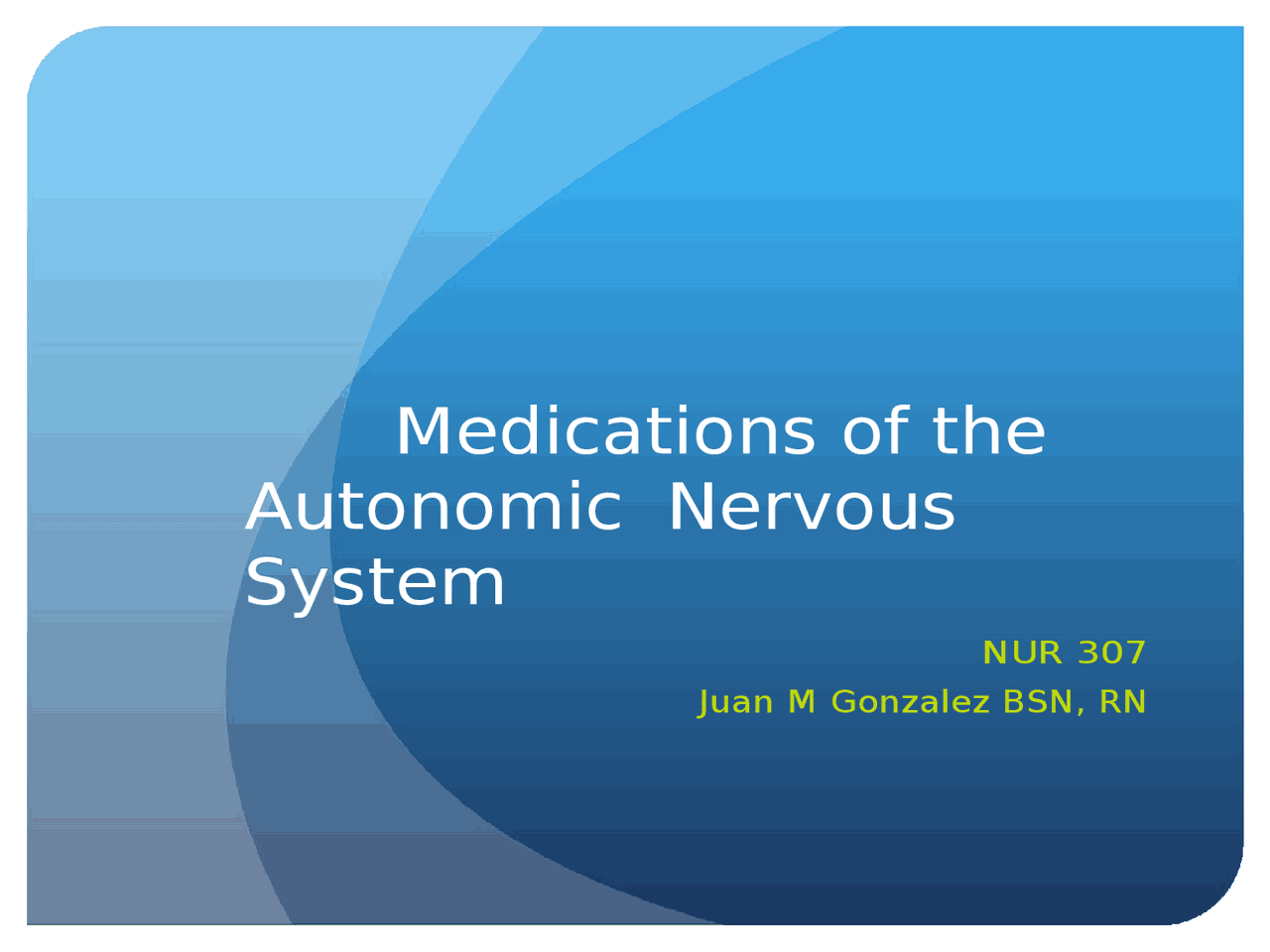 NUR 307 Medications of the Autonomic Nervous System student answer ...