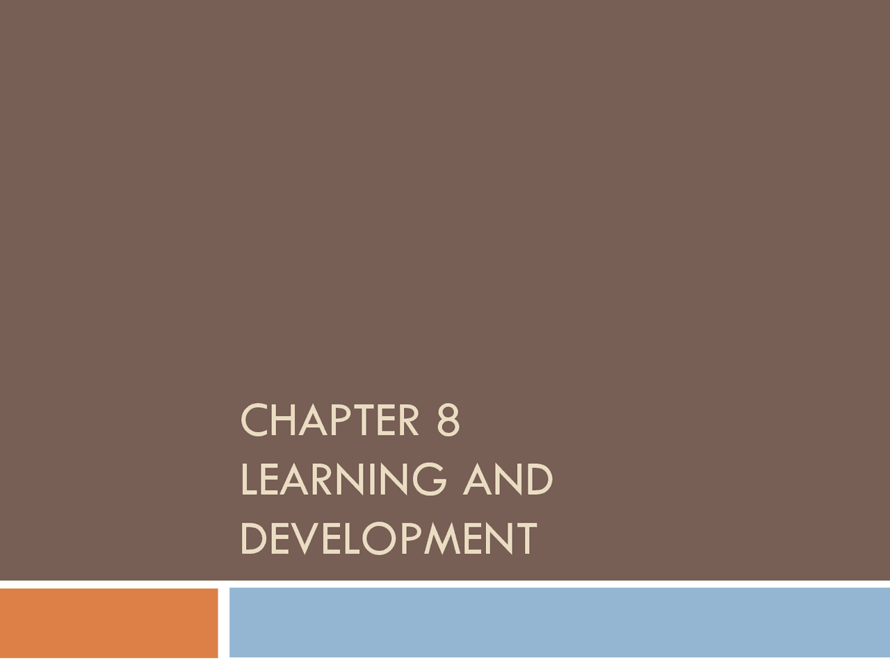 Chapter 8 Learning And Development Summaries Training And Development