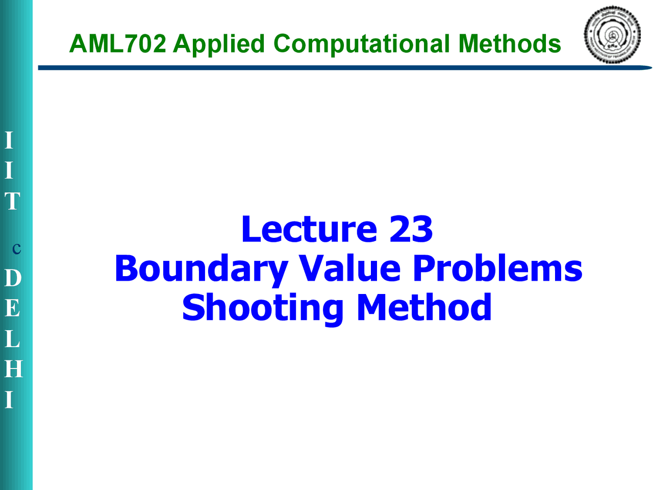 Lecture 23 Boundary Value Problems Shooting Method Schemes And Mind