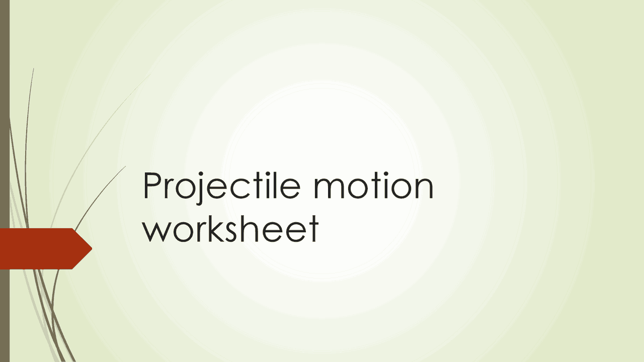 Projectile Motion Worksheet Lecture Notes Physics Docsity