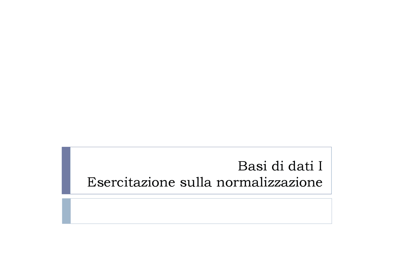 Esercizi sulla normalizzazione | Exercises Database Management Systems (DBMS) | Docsity
