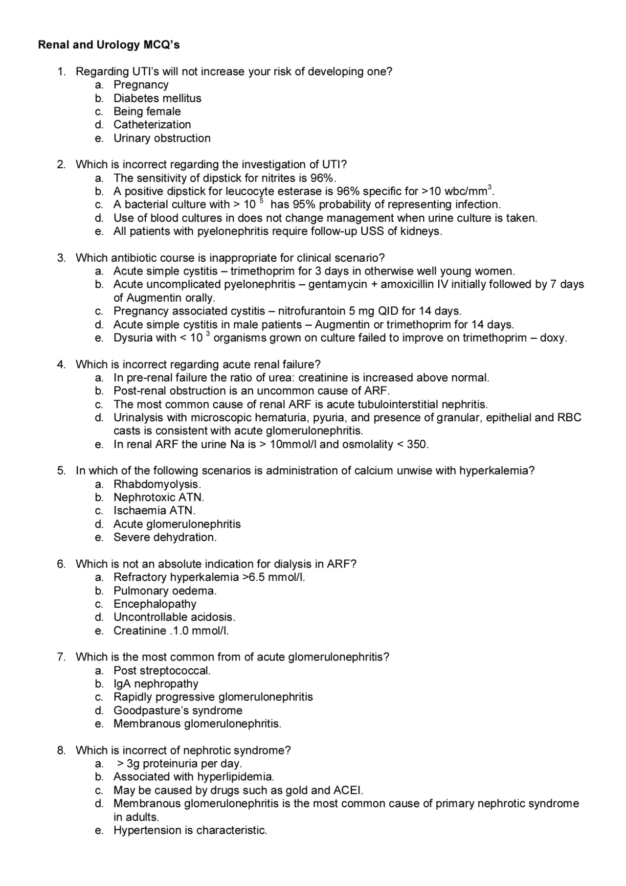 Renal and Urology MCQ's 1. Regarding UTI's will not increase ...