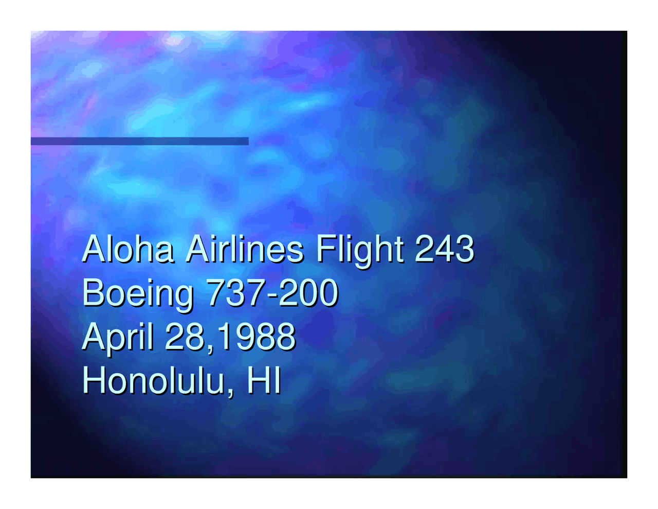 Aloha Airlines Flight 243 Boeing 737-200 April 28,1988 ... | Study ...