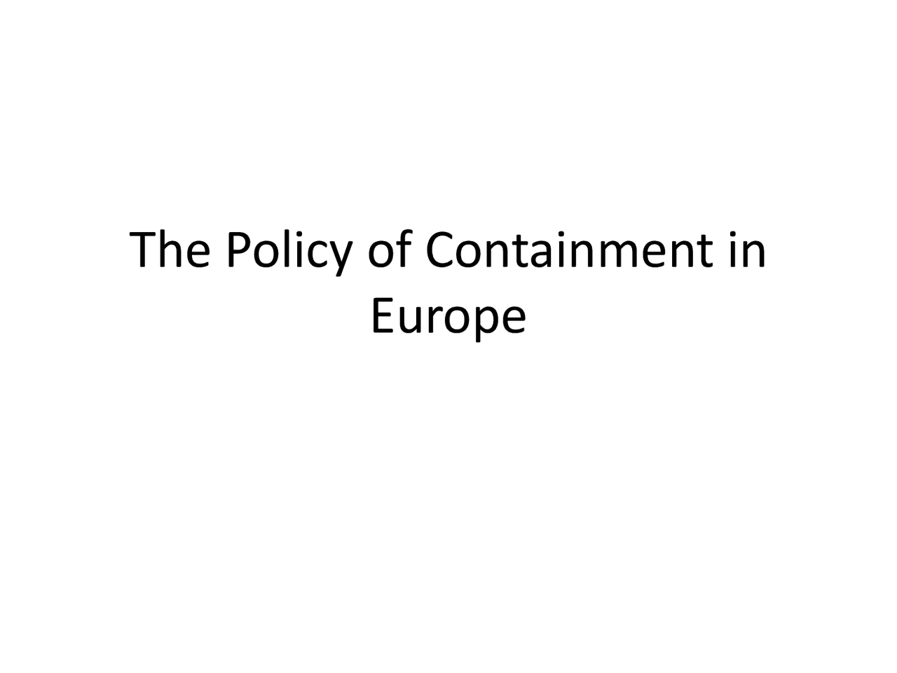 The Policy of Containment in Europe | Appunti Francese | Docsity