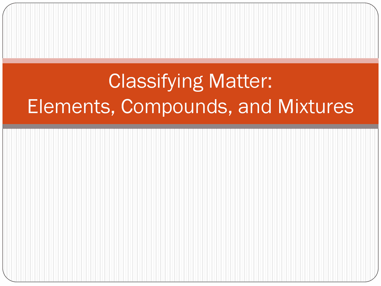 Classifying Matter: Elements, Compounds, and Mixtures | Study notes ...