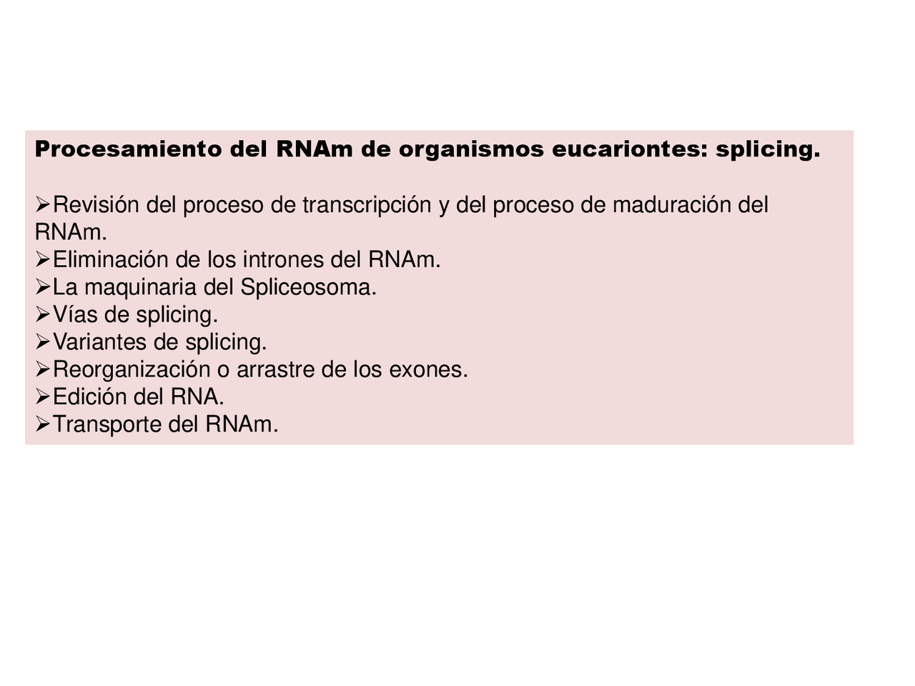 Procesamiento del RNAm de organismos eucariontes: splicing ...
