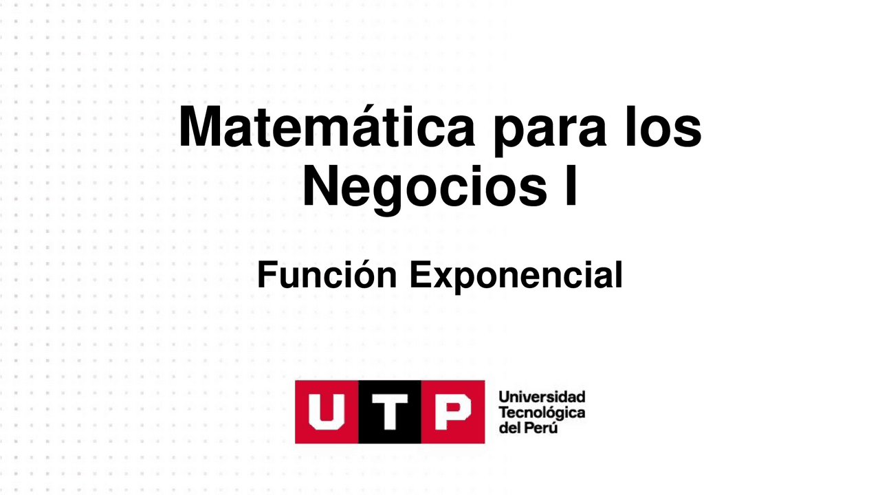 Matemática para los Negocios I: Función Exponencial | Diapositivas de Matemáticas | Docsity
