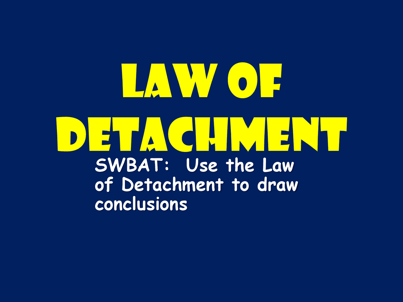 SWBAT: Use the Law of Detachment to draw conclusions | Slides Law | Docsity