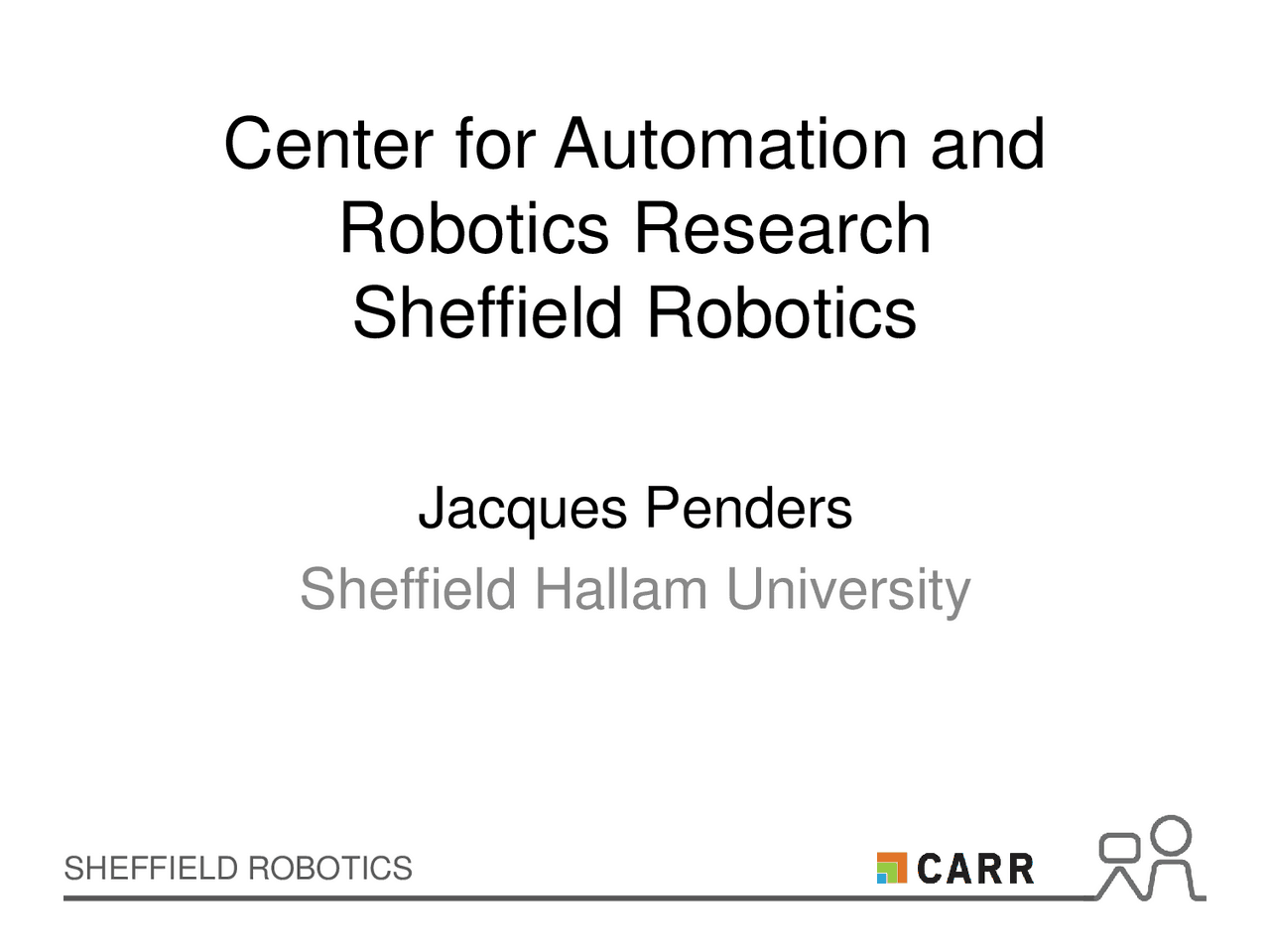Center for Automation and Robotics Research Sheffield ... | Study ...
