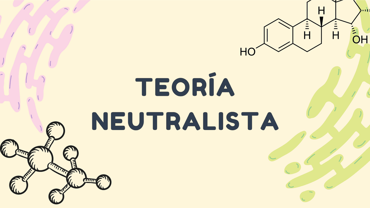 La teoría neutralista, su historia y principios en la evolución ...