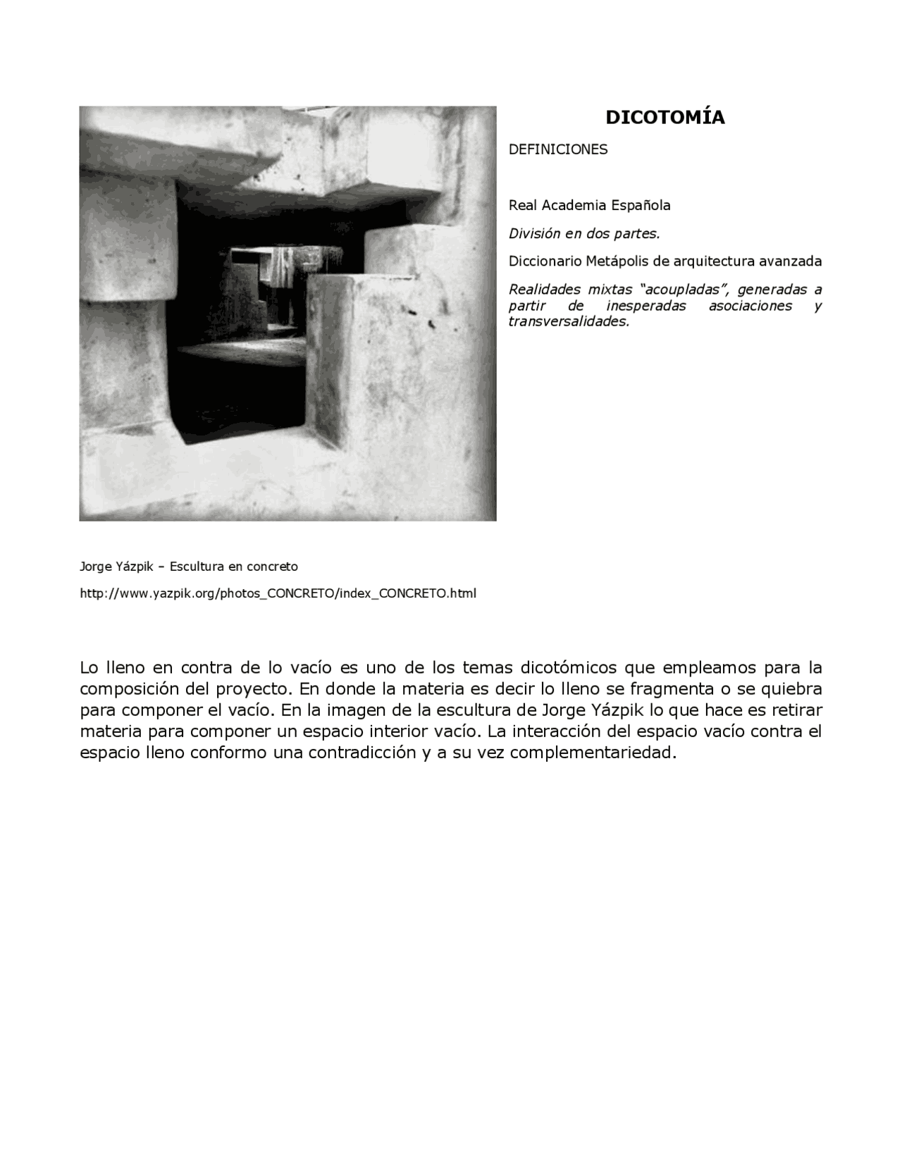 DICOTOMÍA ESPACIAL Es un sistema simple, práctico y contrastante ...
