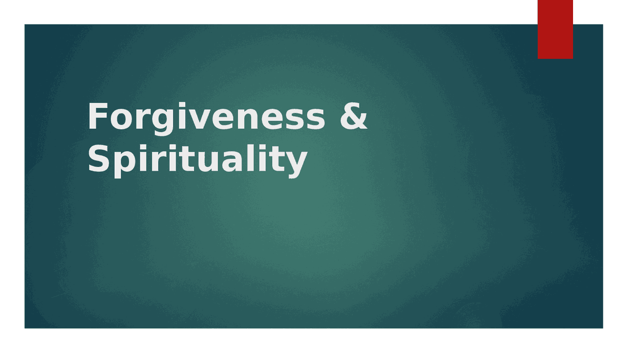 Forgiveness and spirituality | Slides Psychology | Docsity