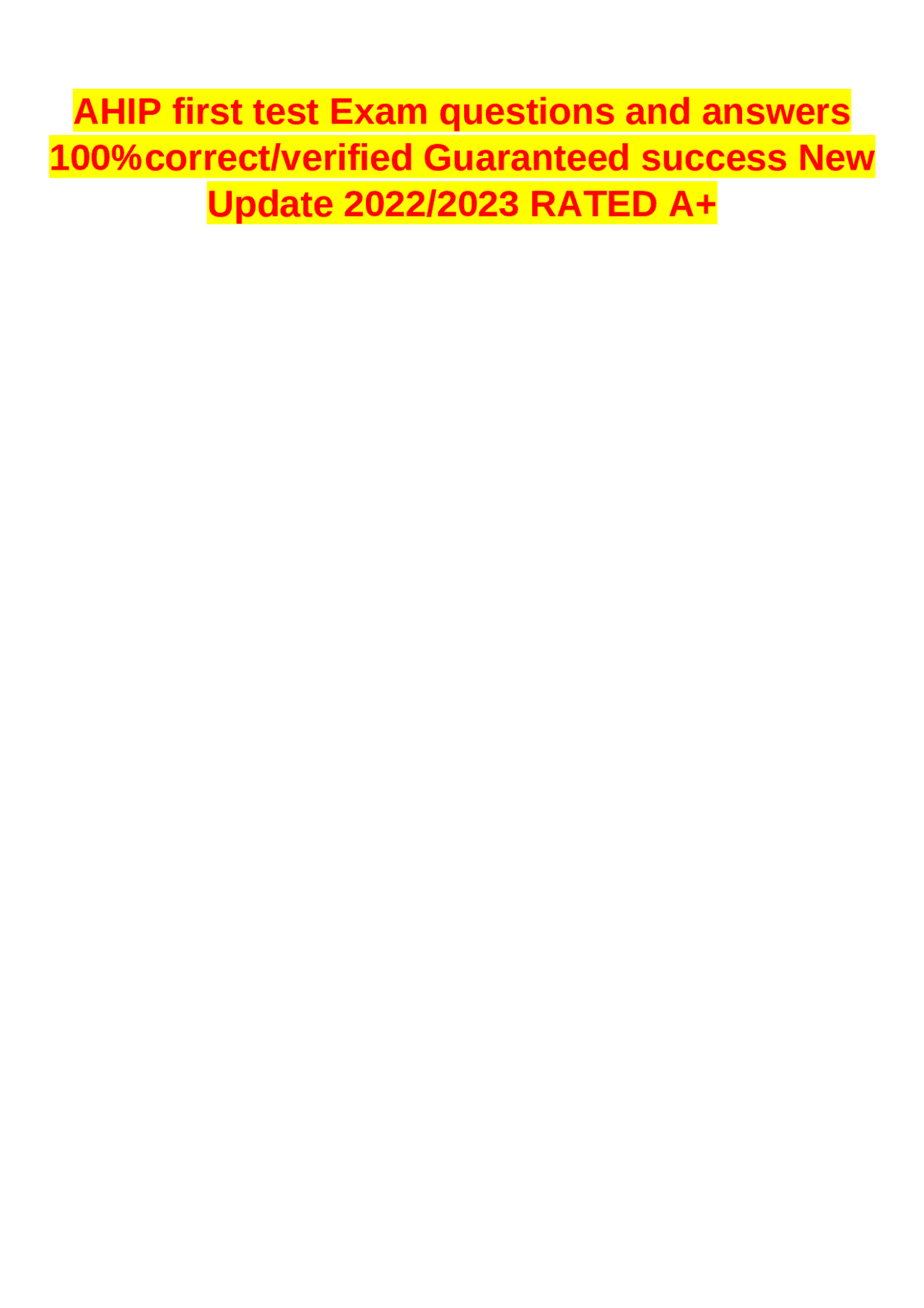 AHIP first test Exam questions and answers 100%correct/verified ...