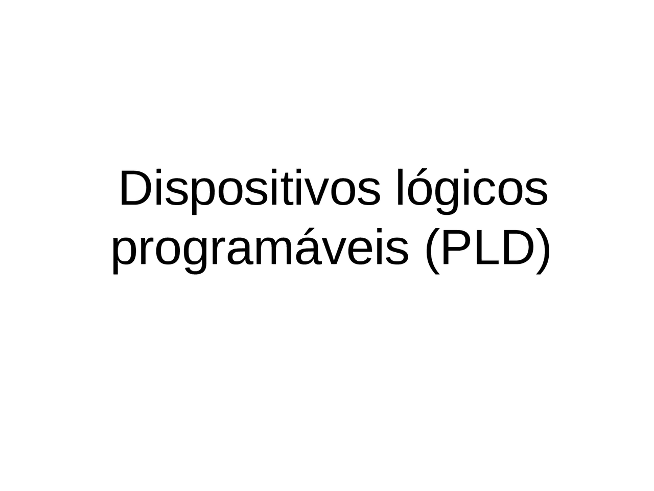Dispositivos lógicos programáveis (PLD) | Notas de aula Lógica | Docsity