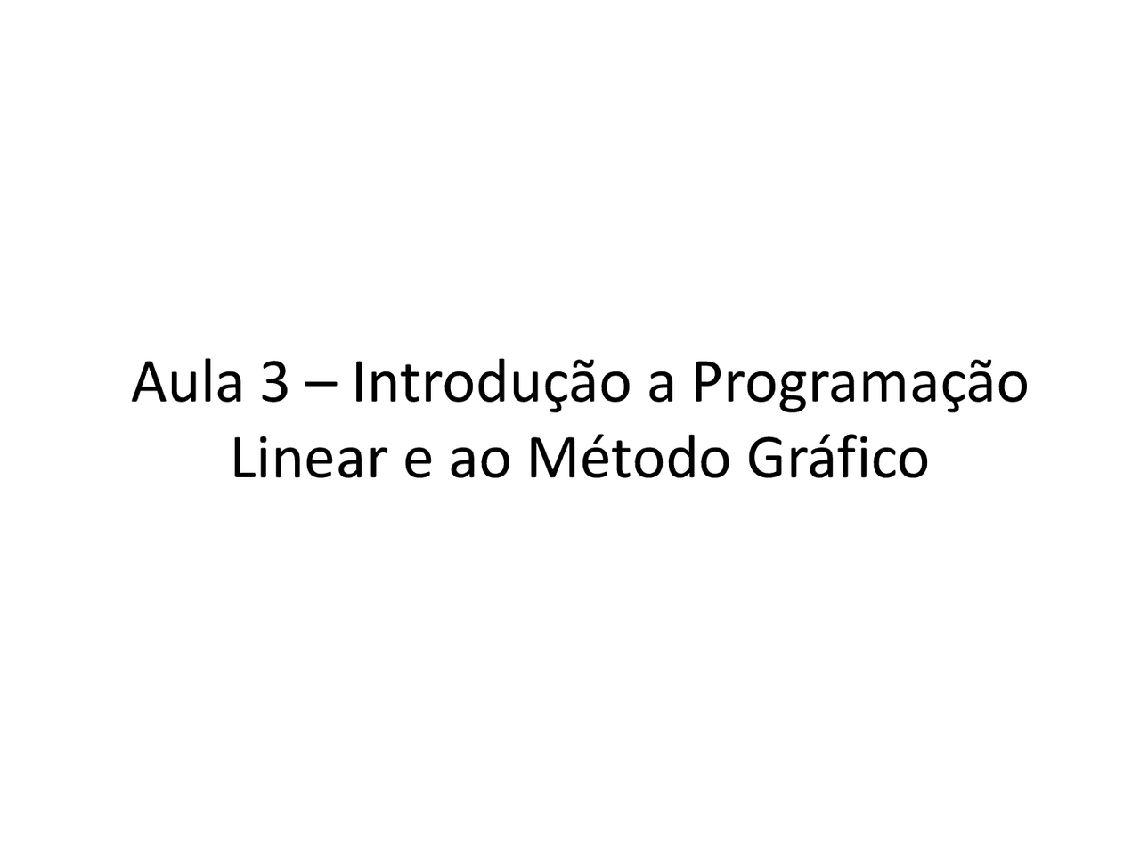 Aula 3 – Introdução a Programação Linear e ao Método Gráfico | Notas de ...
