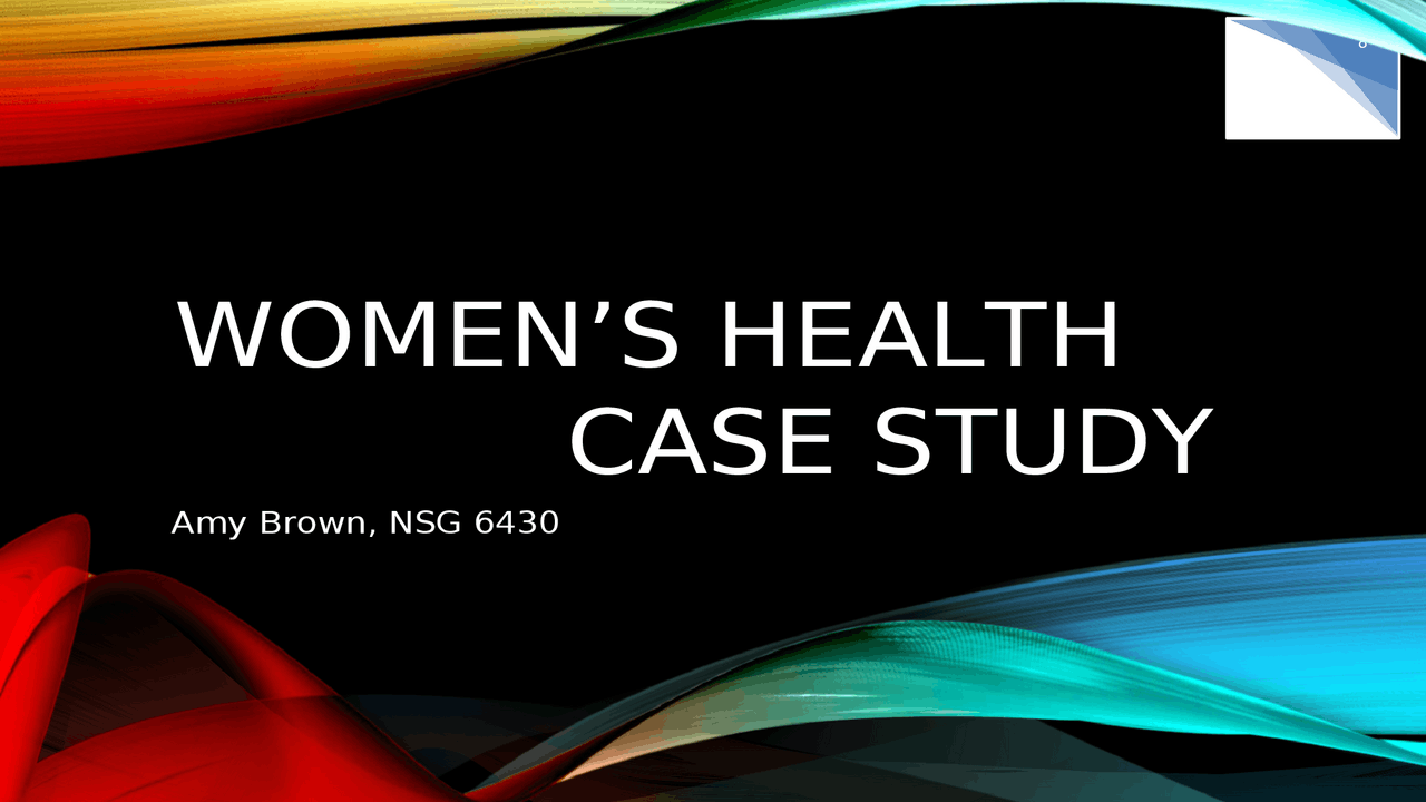 NSG 6430 Women's Health Case Study Updated | Exams Nursing | Docsity