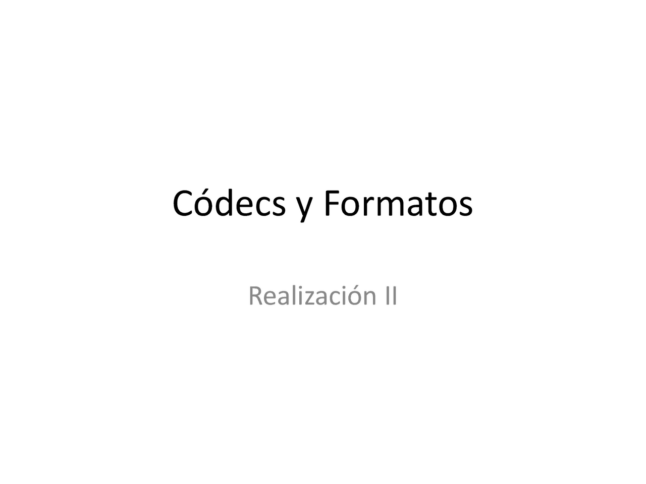 Códecs y formatos.pdf | Diapositivas de Tecnologías de Producción | Docsity