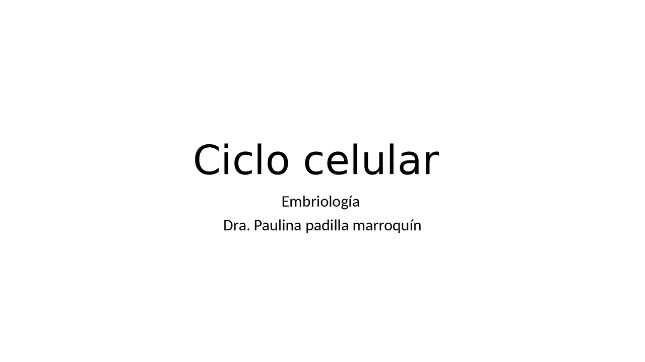 Resumen De Ciclo Celular Diapositivas De Embriología Docsity