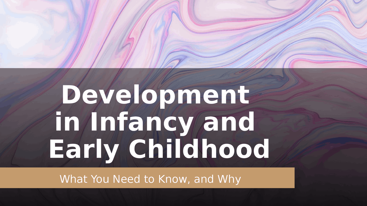 Infancy and early childhood | Slides Human Development | Docsity