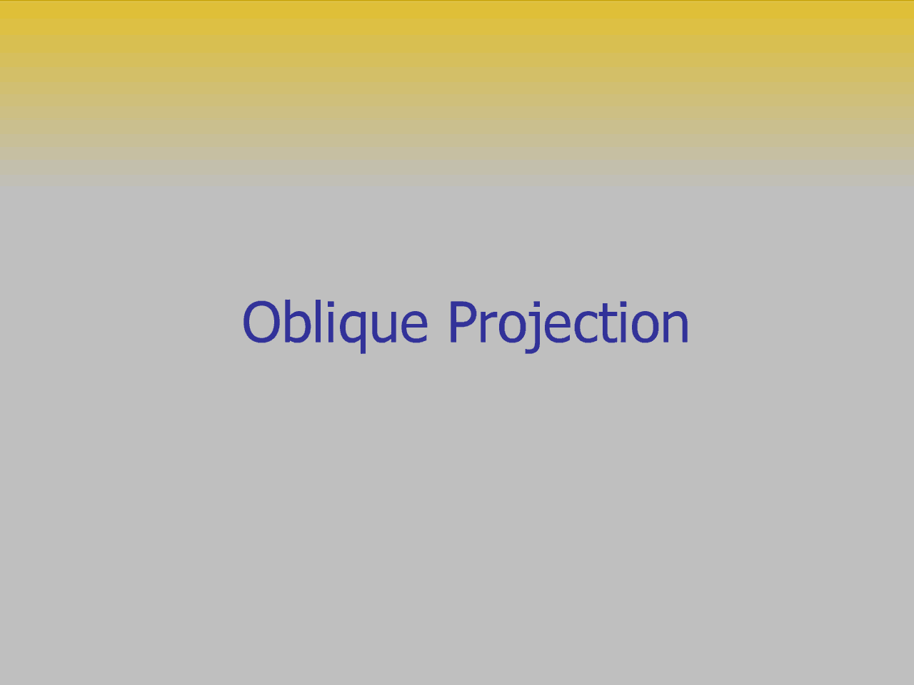 Orthographic Projection Is A Means Of Representing Three Dimensional Objects In Two Dimens