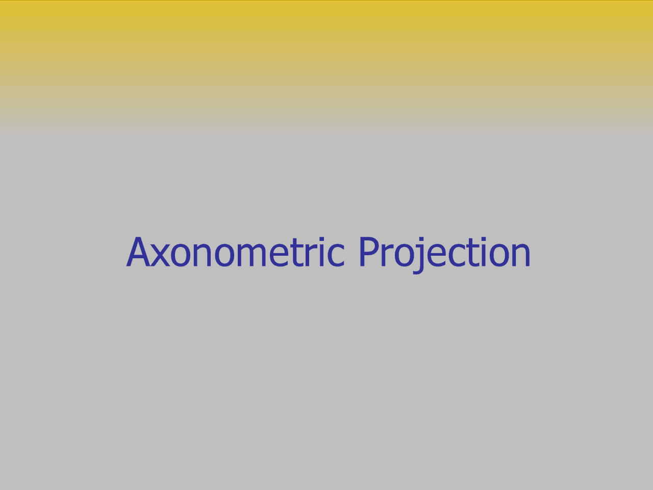 Orthographic Projection Is A Means Of Representing Three Dimensional Objects In Two Dimens