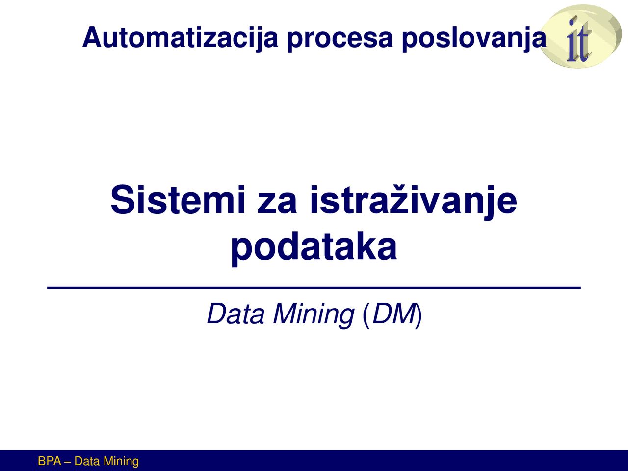 Sistemi za istraživanje podataka | Skripte' predlog Baze podataka | Docsity