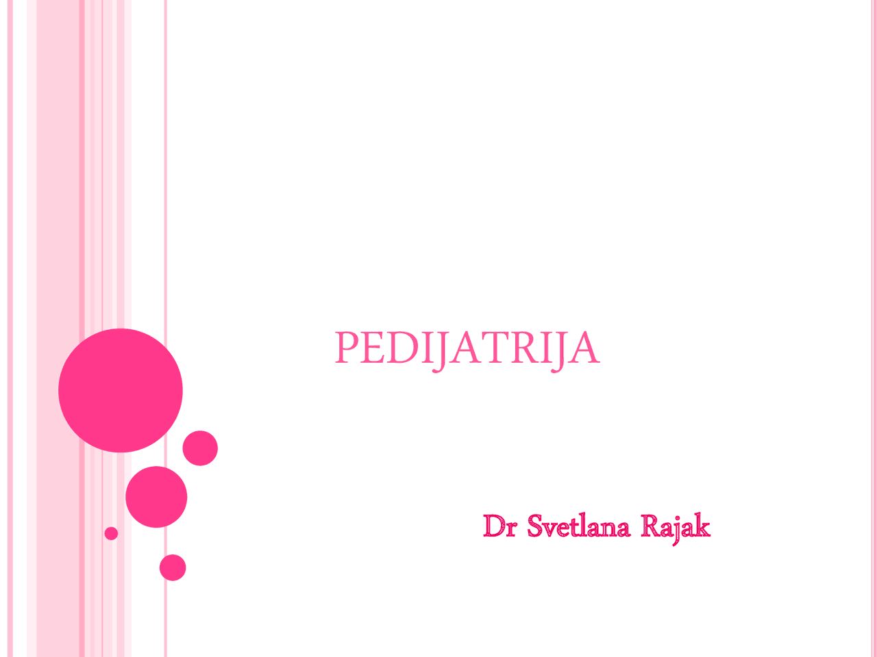PEDIJATRIJA | Slajdovi' predlog Pedijatrija | Docsity