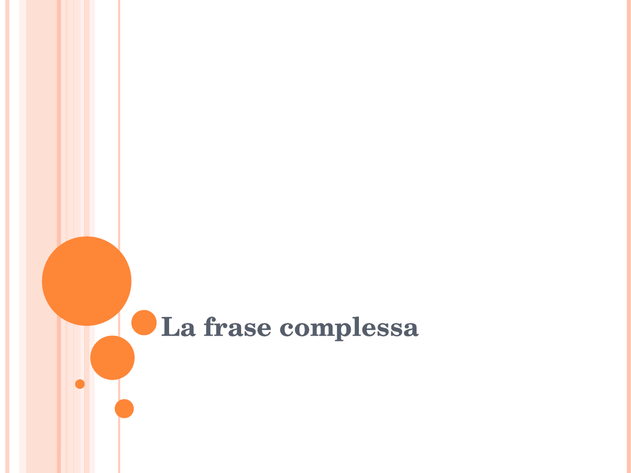 Il documento va a trattare la frase complessa e tutte le sue ...