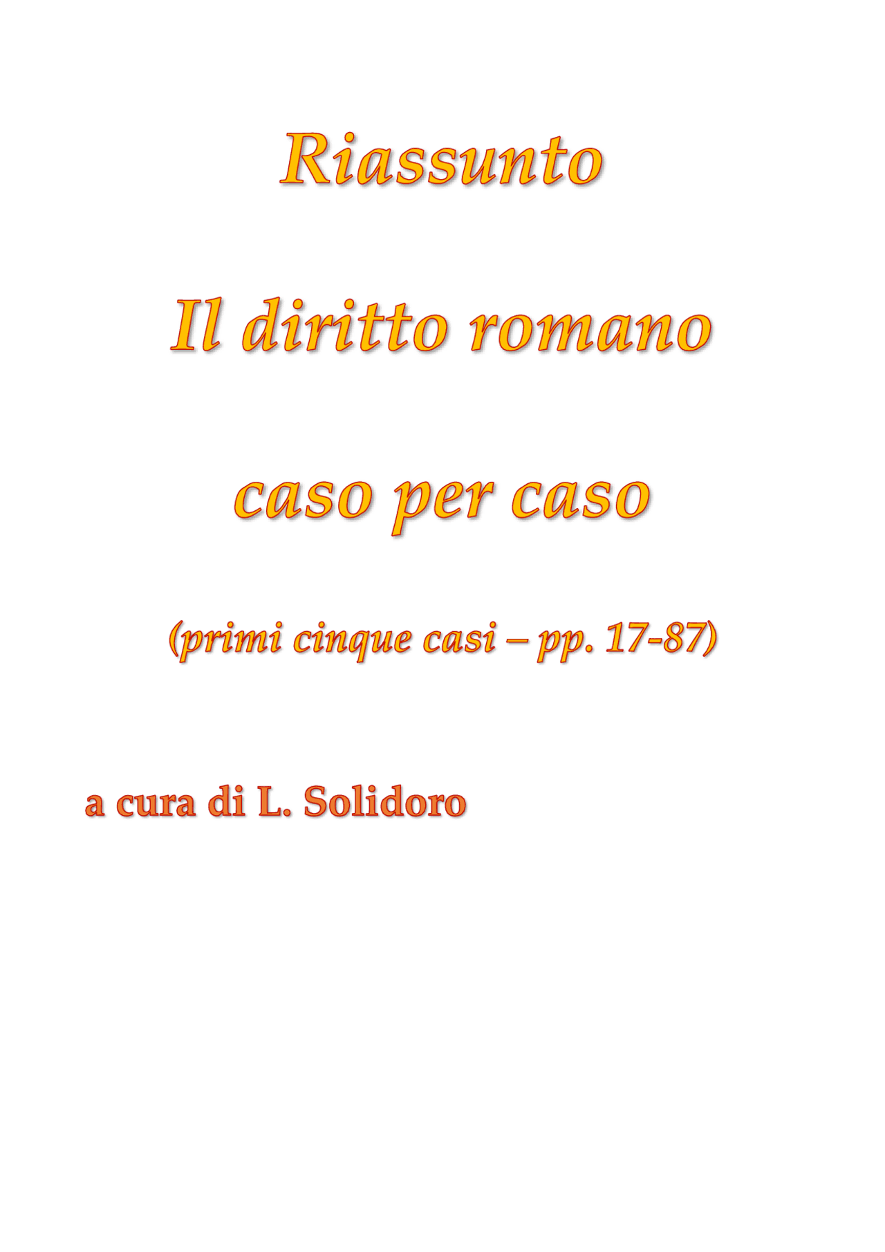 Riassunto - Il diritto romano caso per caso (SOLO I PRIMI 5 CASI pp. 17 ...
