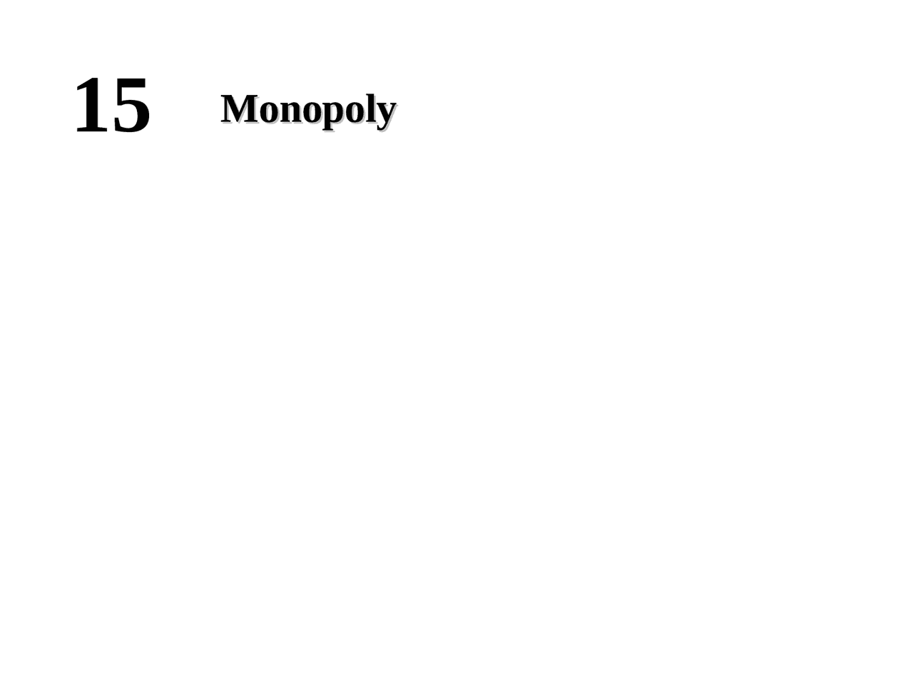 Chapter 15 Monopoly In Microeconomics Slides Microeconomics Docsity