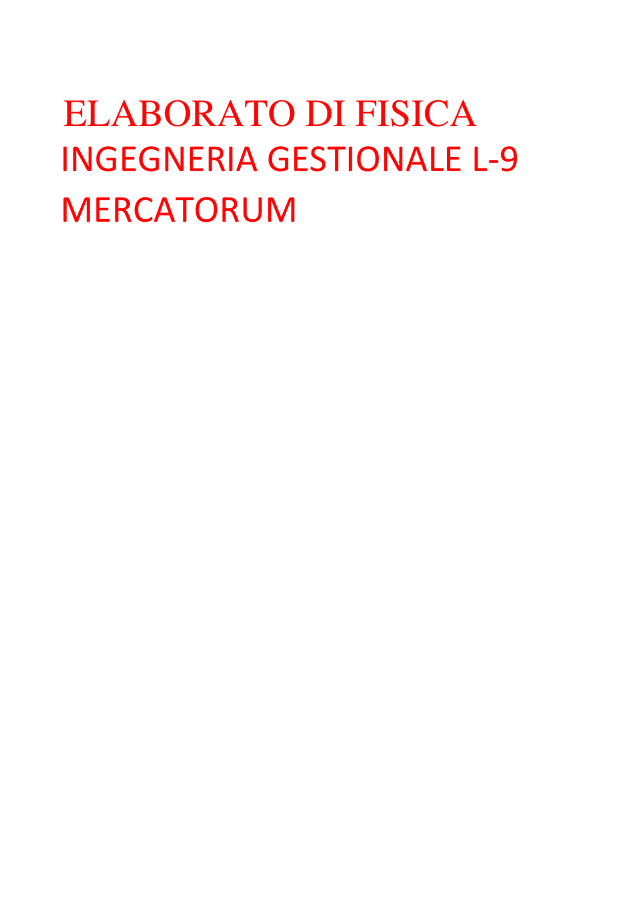 ELABORATO DI FISICA Ingegneria Gestionale L-9 Mercatorum | Prove d'esame di Fisica | Docsity