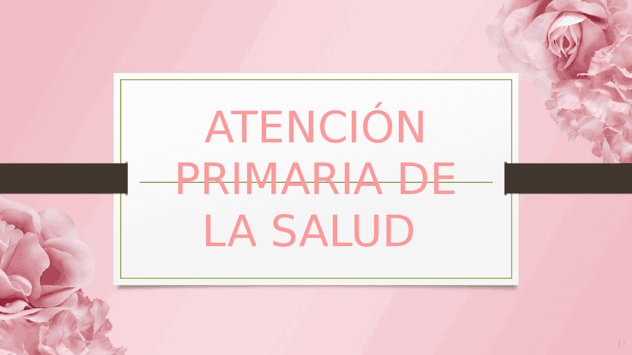 ATENCION PRIMARIA DE LA SALUD | Diapositivas de Atención temprana | Docsity
