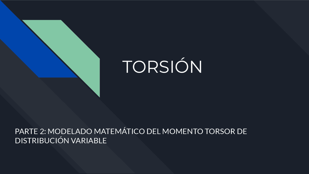 TORSIÓN - PARTE 2: MODELADO MATEMATICO DEL MOMENTO TORSOR DE ...