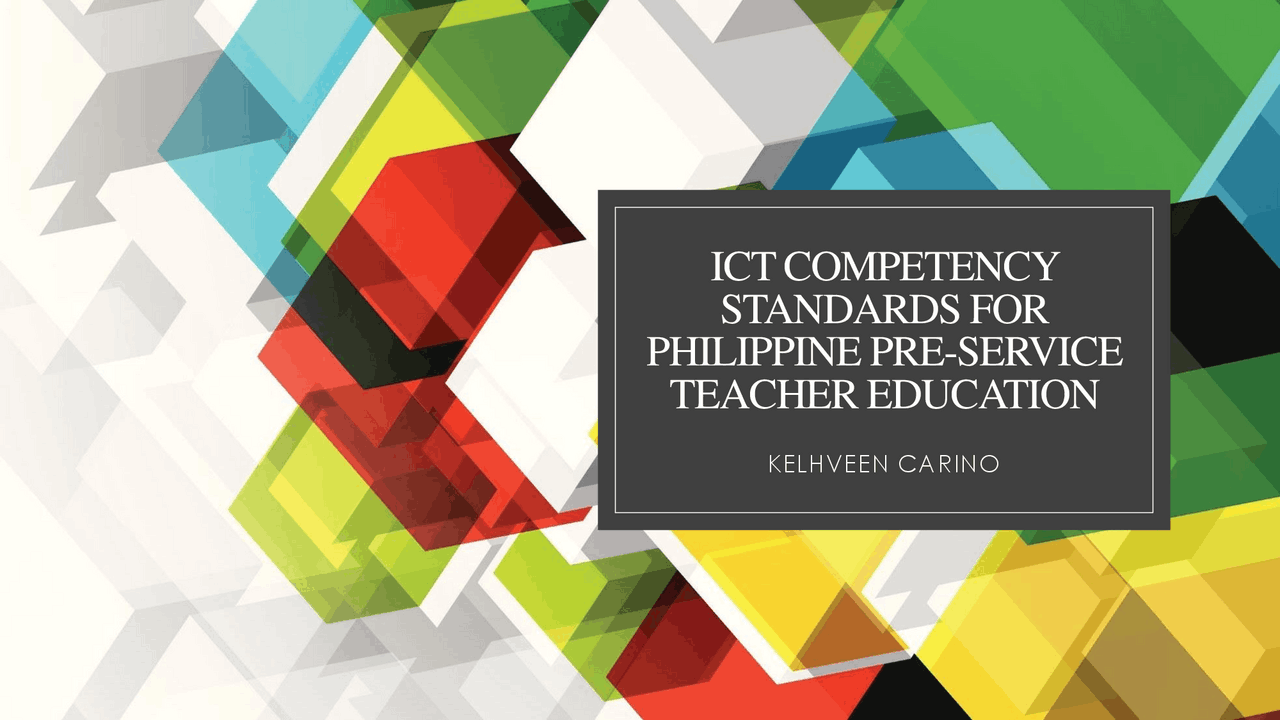 Ict_competency_standards_for_philippine_pre_service_ | Lecture notes ...