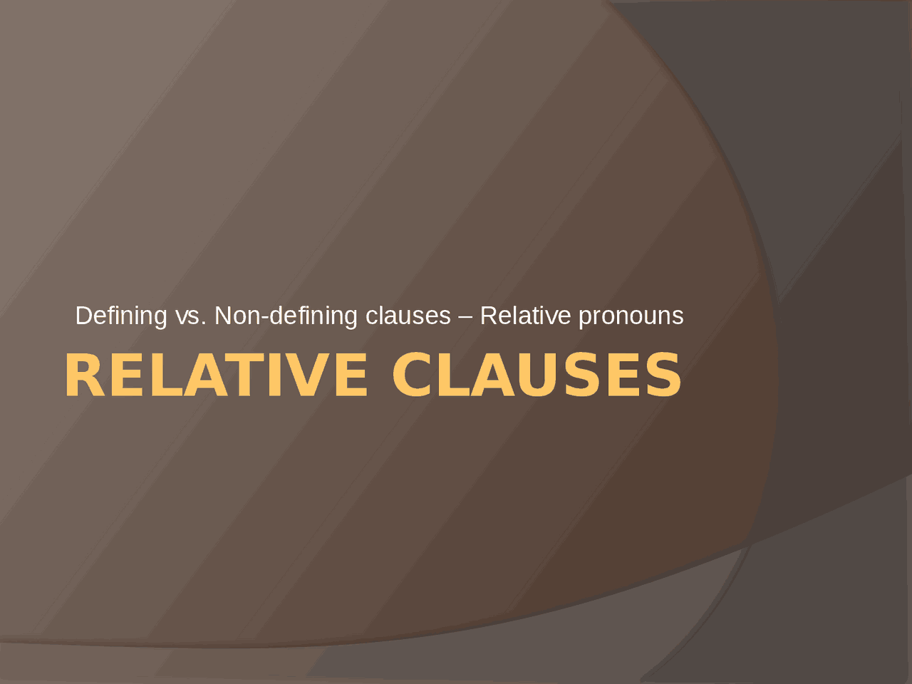 Relative Clauses: Defining vs. Non-Defining and Relative Pronouns ...