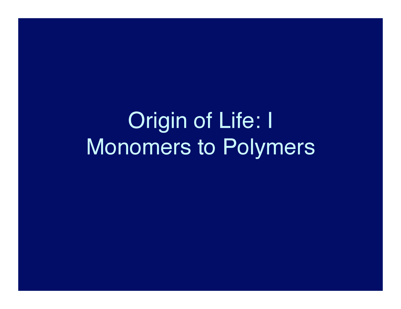 Origin Of Life I Monomers To Polymers Slides Chemistry Docsity