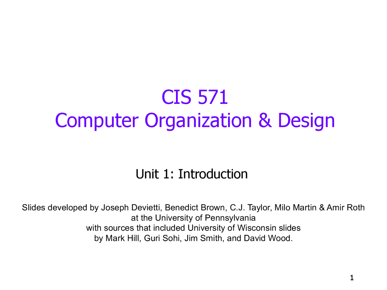 CIS 571: Computer Organization & Design - Unit 1: Introduction | Slides Design | Docsity