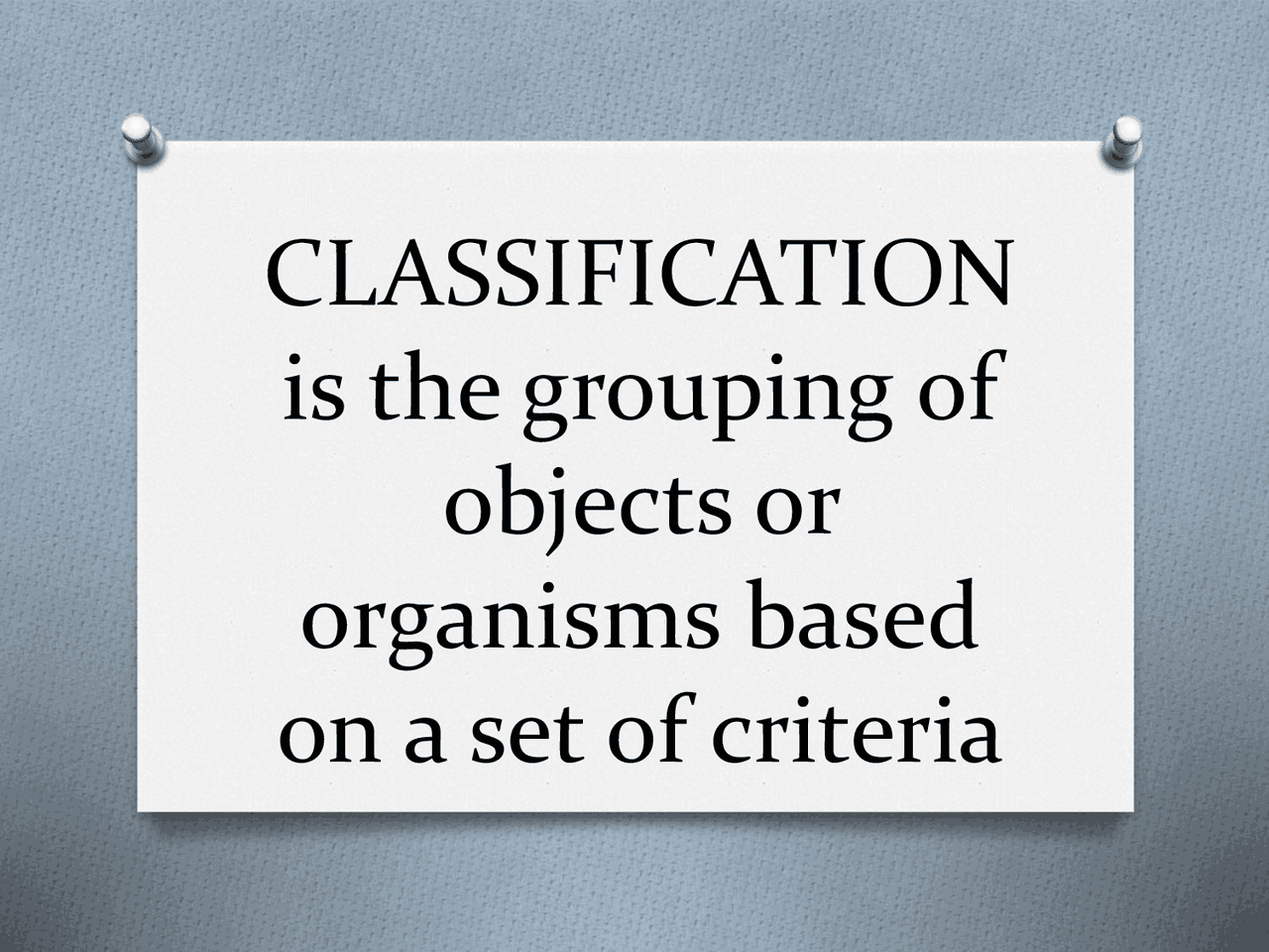 CLASSIFICATION is the grouping of objects or organisms ... | Summaries ...