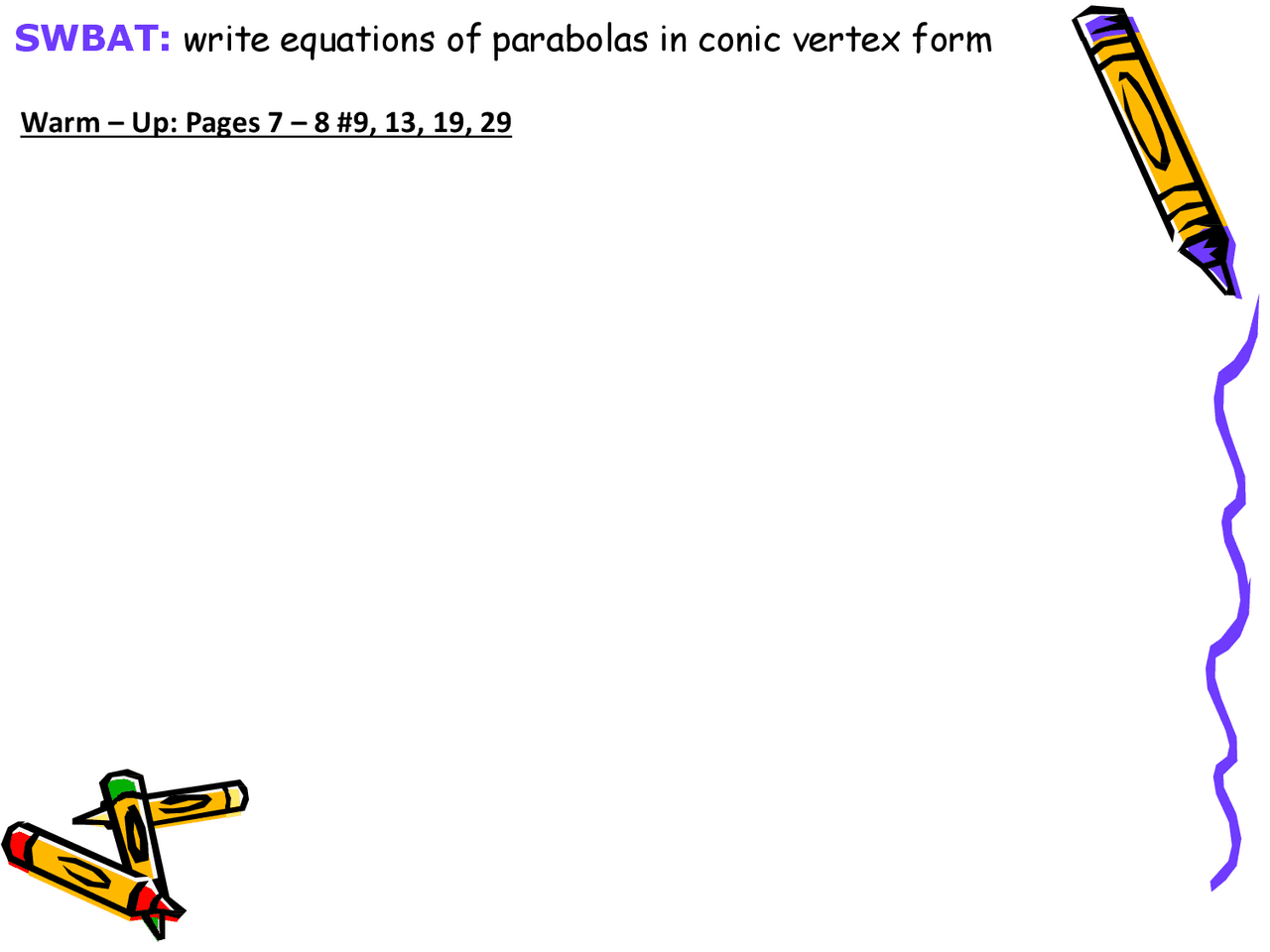 SWBAT: write equations of parabolas in conic vertex form | Lecture ...