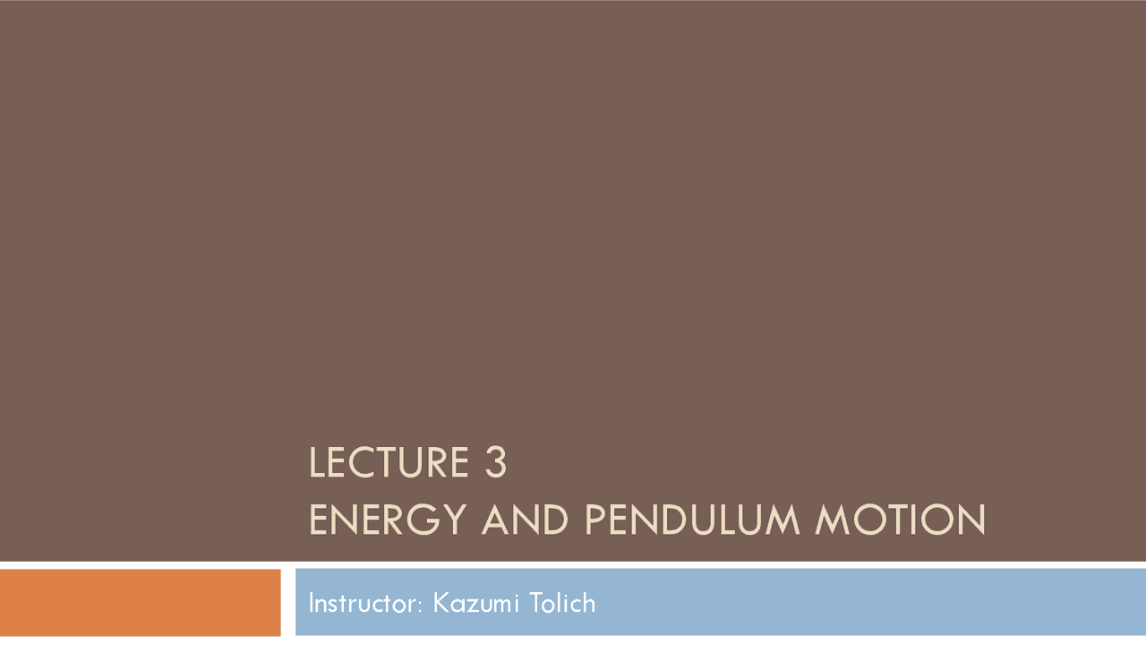 Lecture 3 Energy And Pendulum Motion Summaries Physics Docsity