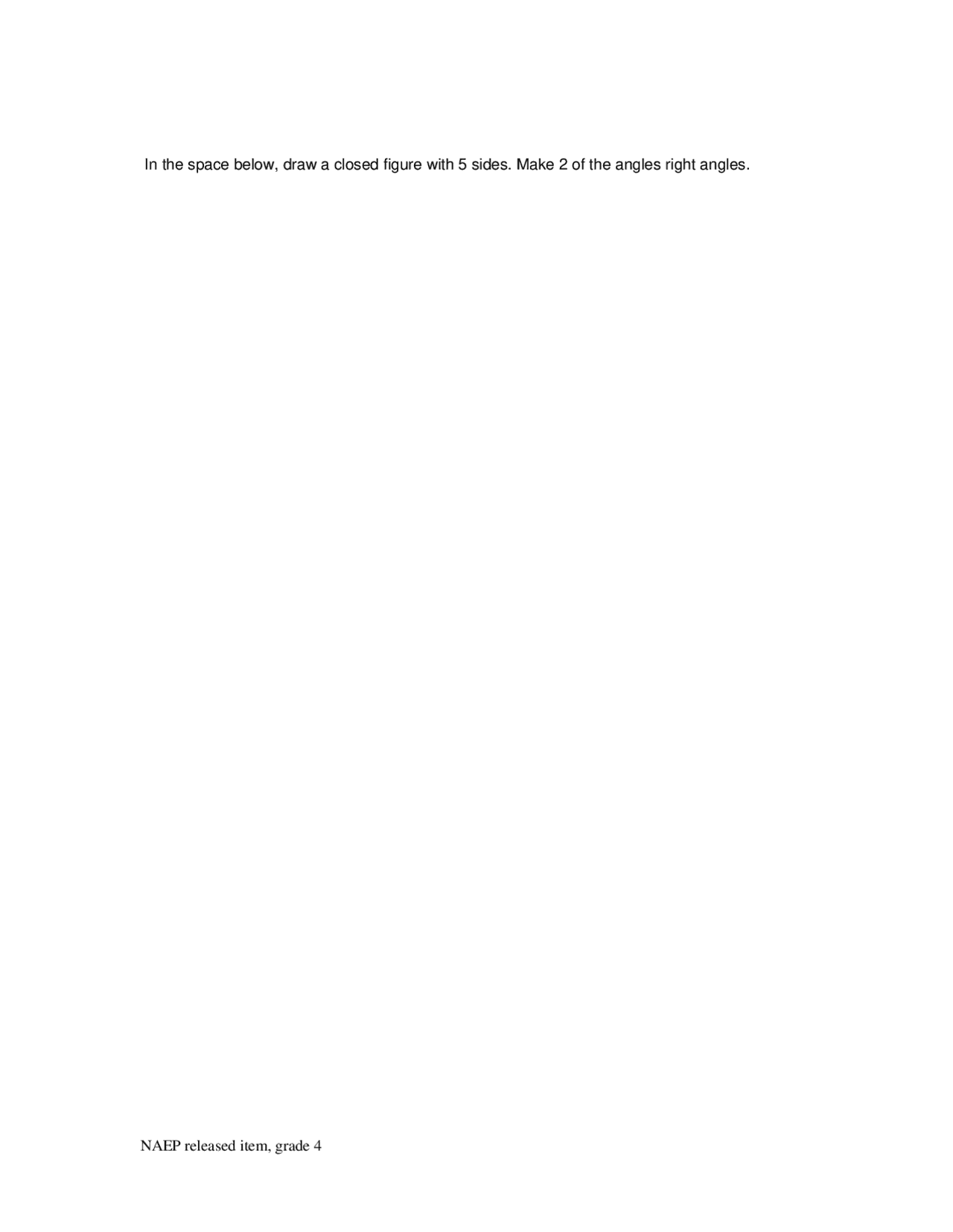In the space below, draw a closed figure with 5 sides. Make 2 ...