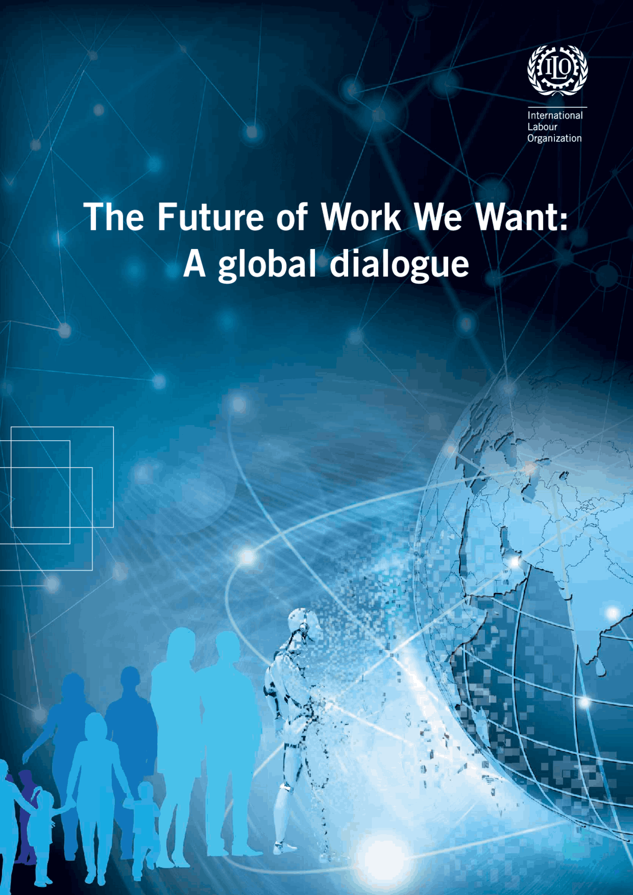 The Future of Work We Want: A global dialogue | Exams Innovation | Docsity